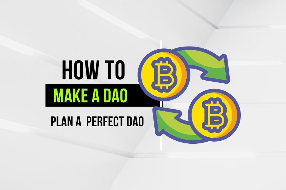 How to Plan and Create a DAO | Complete DAO Making Guide - CavemenTech ...